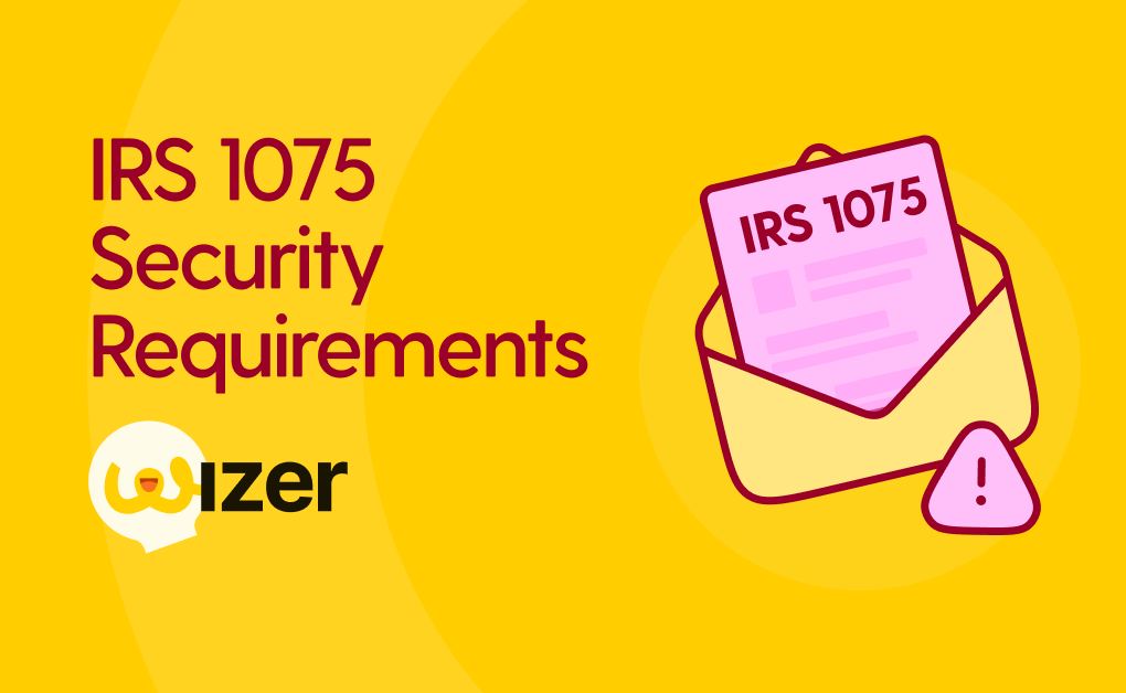 Irs 1075 Security Requirements Start In 2025 Here S How To Stay